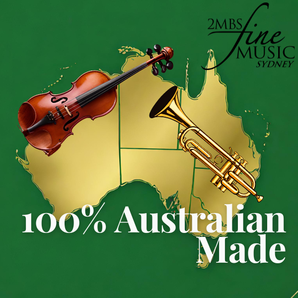 100% Australian Made - 2MBS Fine Music Sydney