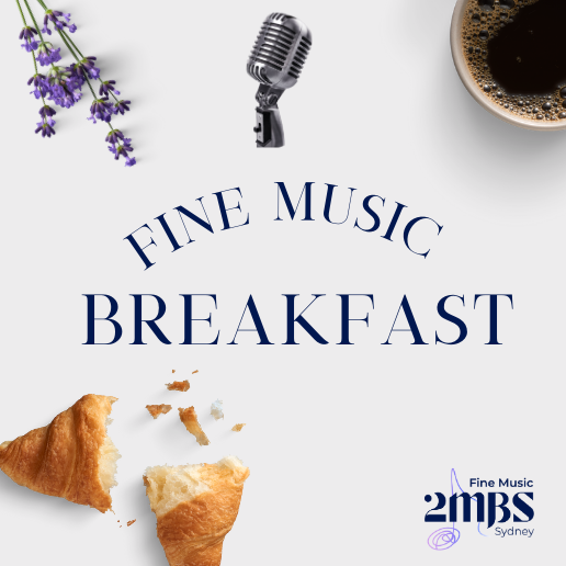 Fine Music Breakfast - 2MBS