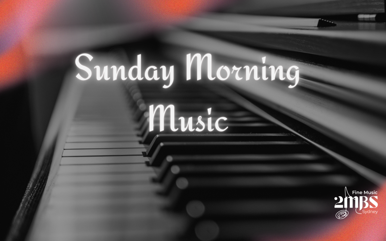 Sunday Morning Music - 2MBS