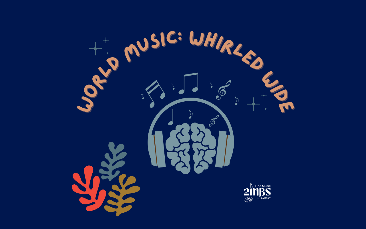World Music: Whirled Wide - 2MBS